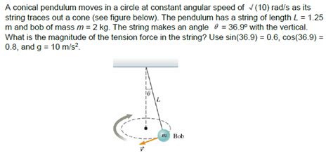 Solved A Conical Pendulum Moves In A Circle At Constant