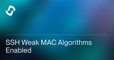 Ssh Weak Mac Algorithms Enabled Virtue Security