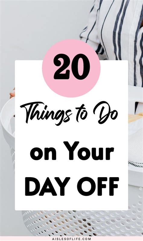 20 Best Things To Do On Your Day Off From Work How To Spend Your Leave Day Off Ideas Life
