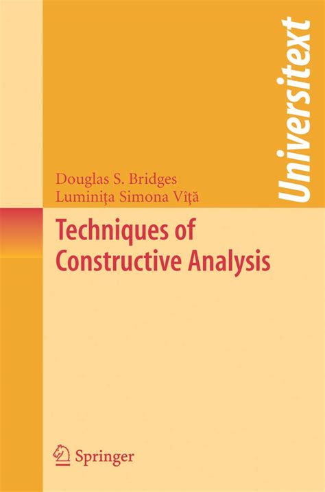 Techniques Of Constructive Analysis Universitext S Bridges Douglas Simona Vita Luminita