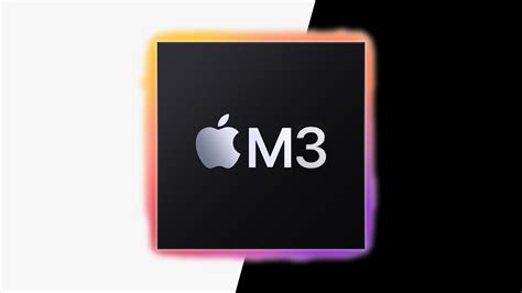 Apple M3 Chip All The News Announcements And Rumors So Far TechRadar