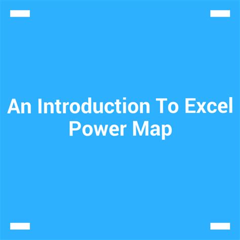 An Introduction To Excel Power Map Sheetzoom Excel Tutorials
