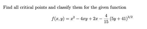 find all critical points and classify them for the