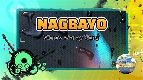 Nagbayo Waray Waray Song Youtube