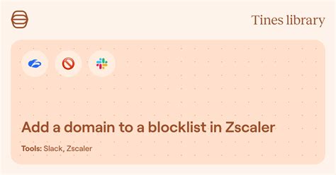 Add A Domain To A Blocklist In Zscaler Library Tines