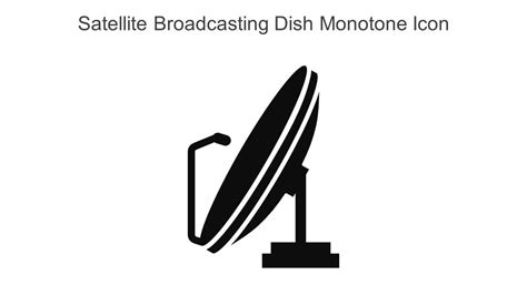 Satellite Broadcasting Dish Monotone Icon In Powerpoint Pptx Png And Editable Eps Format Ppt Slide