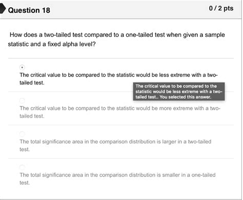 Question 18 0 2 Pts How Does A Two Tailed Test Compared To A One Tailed Test When Given A Sample