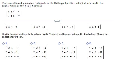 Solved Row Reduce The Matrix To Reduced Echelon Form