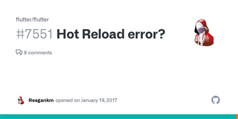 Hot Reload Error · Issue 7551 · Flutterflutter · Github