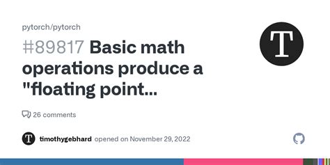 Basic Math Operations Produce A Floating Point Exception · Issue 89817 · Pytorchpytorch · Github