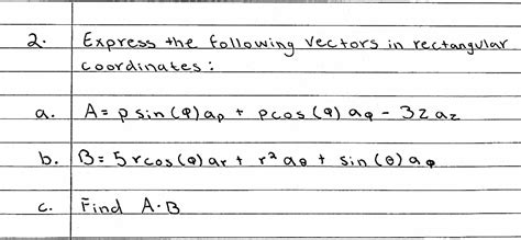 Solved Express The Following Vectors In Rectangular Chegg