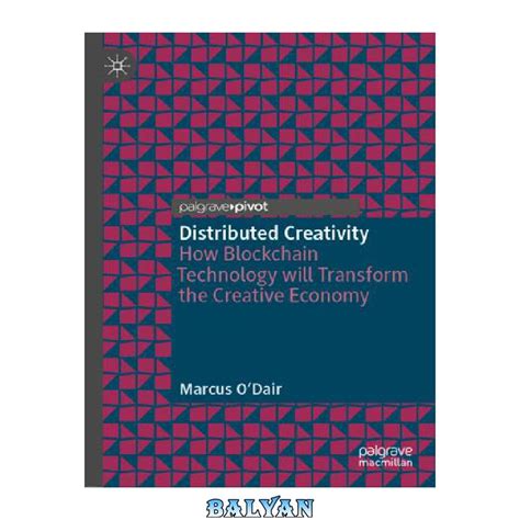 دانلود کتاب Distributed Creativity How Blockchain Technology Will
