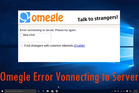 how to fix omegle error connecting to server world wire