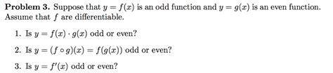 Solved Suppose That Y F X Is An Odd Function And Y G X Chegg Com