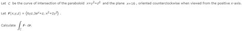 solved let c be the curve of intersection of the paraboloid