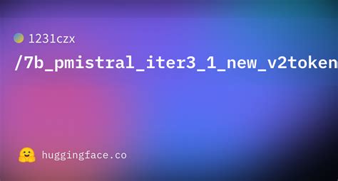 1231czx 7b Pmistral Iter3 1 New V2tokenizer Datasets At Hugging Face
