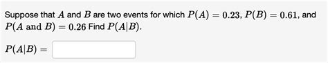Solved Suppose That A And B Are Two Events For Which Chegg Com