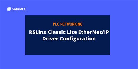 Plc Networking Basics Tutorial Rslinx Classic Lite Ethernetip Driver