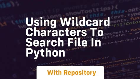 Using Wildcard Characters To Search File In Python Youtube