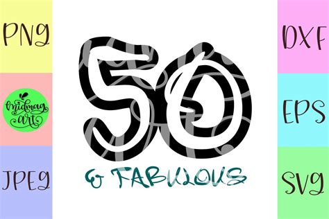 Fifty And Fabulous Svg 50th Birthday Svg 288993 Svgs Design Bundles