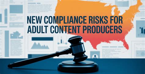 New Compliance Risks For Adult Content Producers Explored