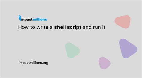 How To Write A Shell Script And Run It Impactmillions
