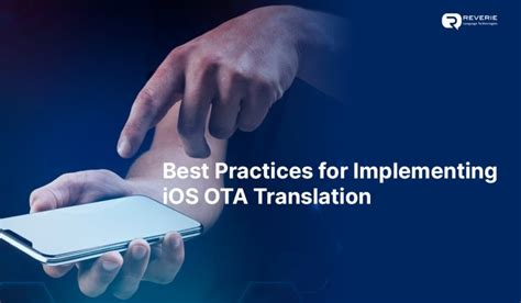 Best Practices For Implementing Ios Ota Translation Reverie