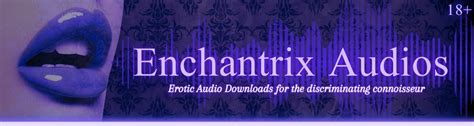 Enchantrix Erotic Audios By LDW Group Inc