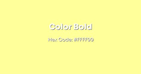 Ffff99 Color Chart Shades Codes And Names Color Bold