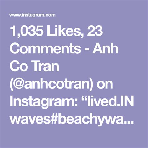 1035 Likes 23 Comments Anh Co Tran Anhcotran On Instagram Livedin Wavesbeachywaves