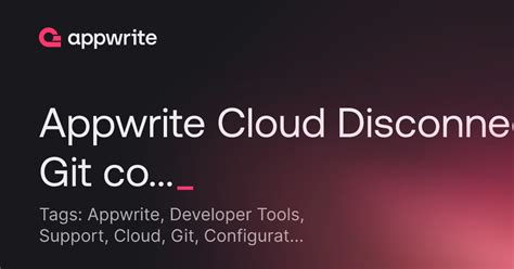 Appwrite Cloud Disconnect Git Configuration Error Threads Appwrite