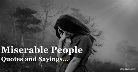 170 Miserable People Quotes To Help You Stop Feeling Unhappy