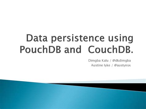 Data Persistence Using Pouchdb Speaker Deck