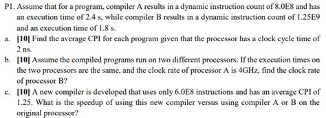 Solved P1 Assume That For A Program Compiler A Results In