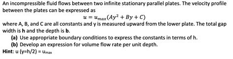 Solved U An Incompressible Fluid Flows Between Two Chegg