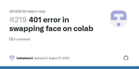 401 Error In Swapping Face On Colab · Issue 219 · S0md3vsd Webui Roop