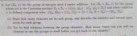 Solved Let Z 4 Be The Group Of Integers Mod 4 Under Chegg Com