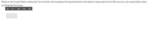 solved what is the most likely molecular formula for the