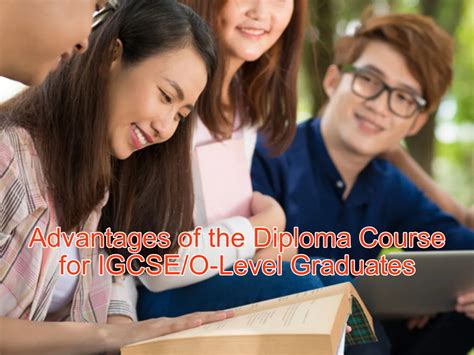 Top Advantages Diploma Course For Malaysias Igcse O Level Graduates Expert Advise