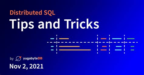 distributed sql tips and tricks november 2nd 2021 yugabyte