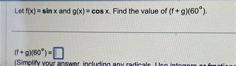 Solved Let F X Sinx And G X Cosx Find The Value Of Chegg Com