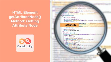 Html Element Getattribute Method Getting Attribute Value Codelucky