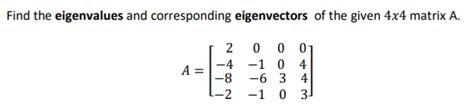 Solved Find The Eigenvalues And Corresponding Eigenvectors