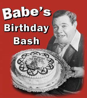 Babe S Birthday Bash Babe Ruth Birthplace Museum Baltimore MD Babe S Birthday Bash Babe Ruth Birthplace Museum Baltimore MD