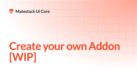 Create Your Own Addon Wip Matestack Ui Core