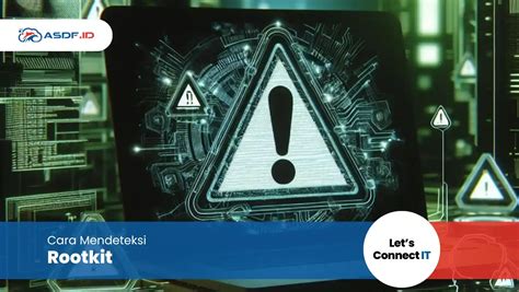 Rootkit Arti Jenis Cara Kerja Dampaknya ASDF ID