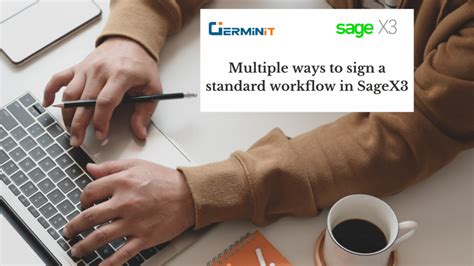 Multiple Ways To Sign A Standard Workflow In Sage X3 V12 Germinit Innovation