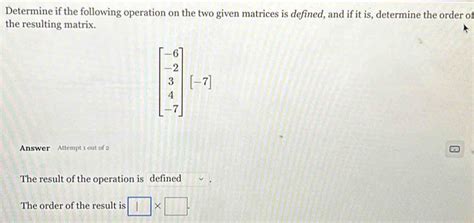 Solved Determine If The Following Operation On The Two Given Matrices