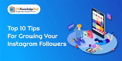 Top 10 Tips For Growing Your Instagram Followers CSIknowledgehub