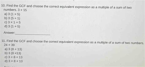 Solved 10 Find The Gcf And Choose The Correct Equivalent Expression As A Multiple Of A Sum Of